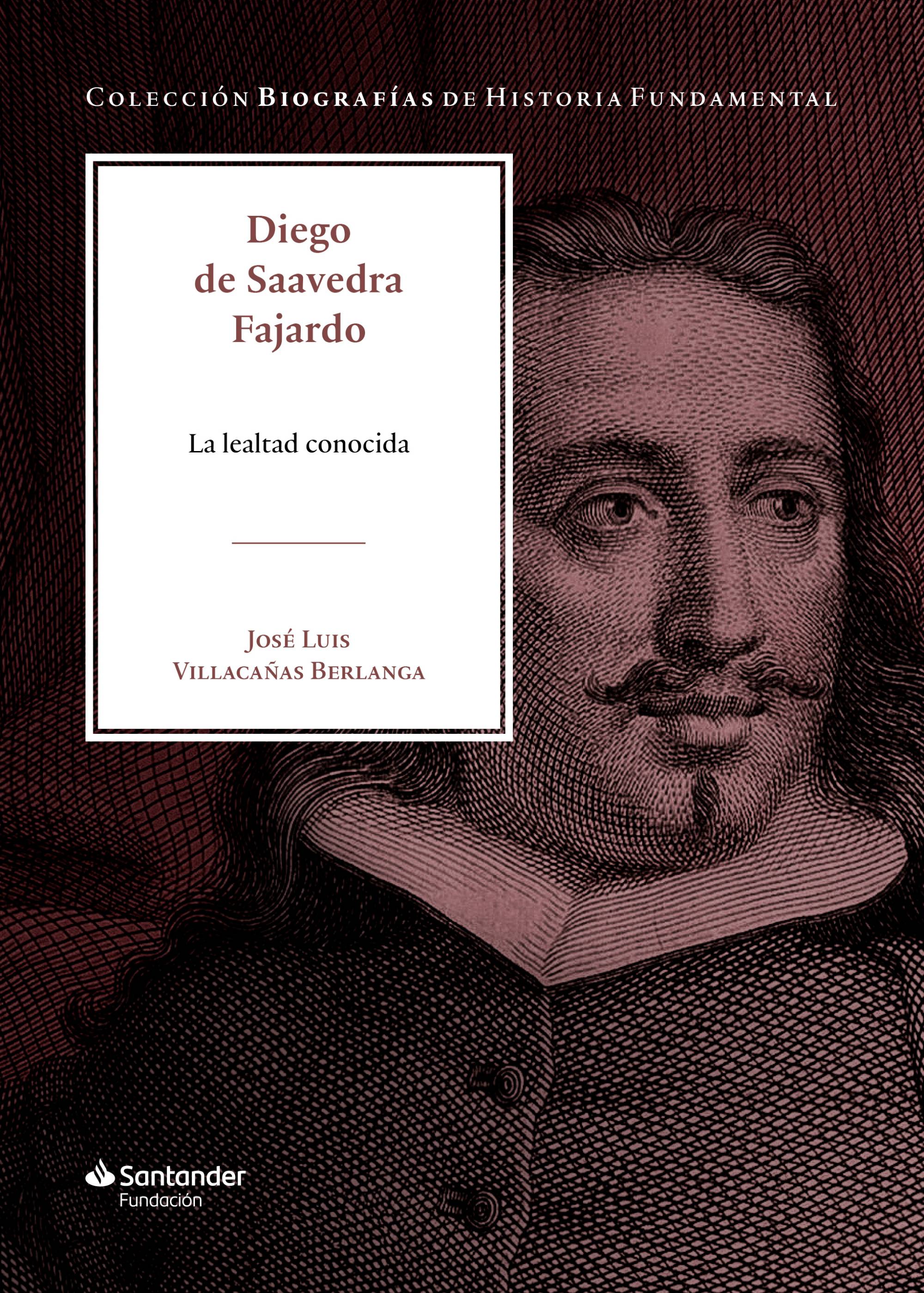 Diego de Saavedra Fajardo. La lealtad conocida